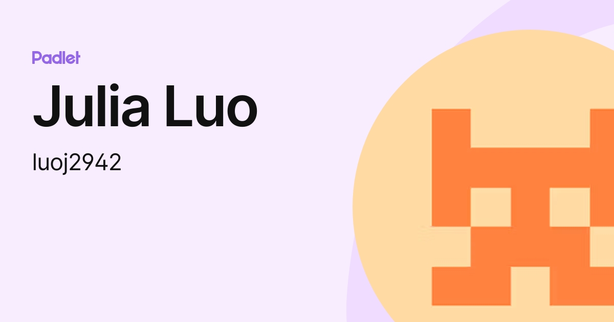 Julia Luo (luoj2942) profile | Padlet