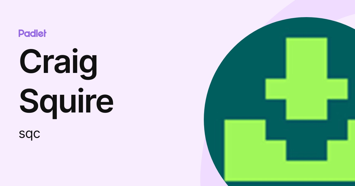 Craig Squire (sqc) profile | Padlet