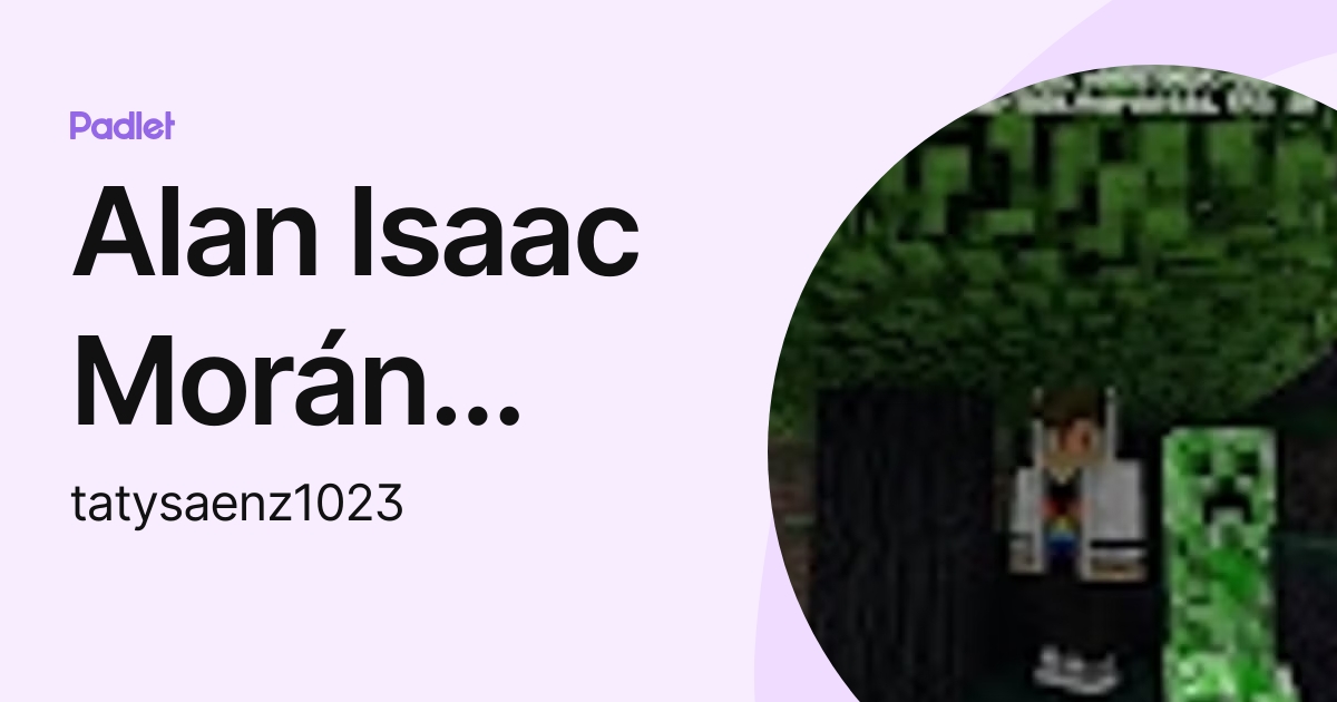 Alan Isaac Morán Sáenz De Viteri (tatysaenz1023) profile | Padlet