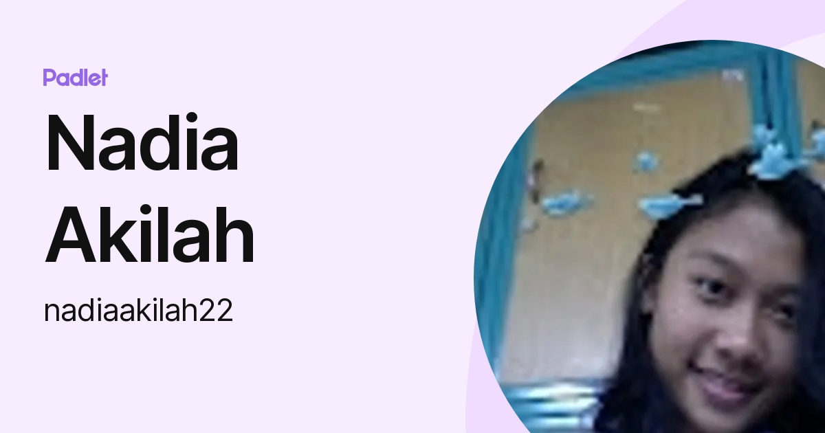 Nadia Akilah (nadiaakilah22) profile | Padlet