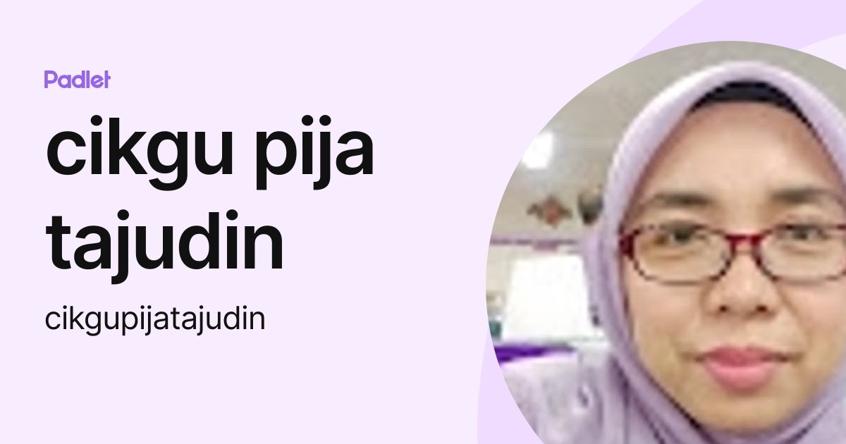 cikgu pija tajudin (cikgupijatajudin) profile | Padlet
