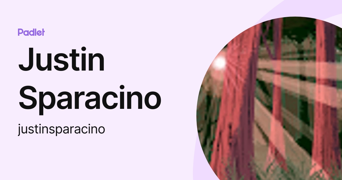 Justin Sparacino (justinsparacino) profile | Padlet