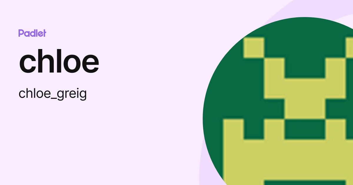 chloe (chloe_greig) profile | Padlet