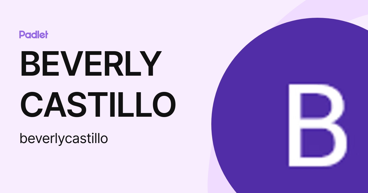 BEVERLY CASTILLO (beverlycastillo) profile | Padlet