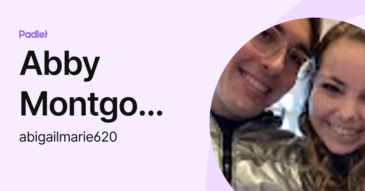 Abby Montgomery (abigailmarie620) profile | Padlet