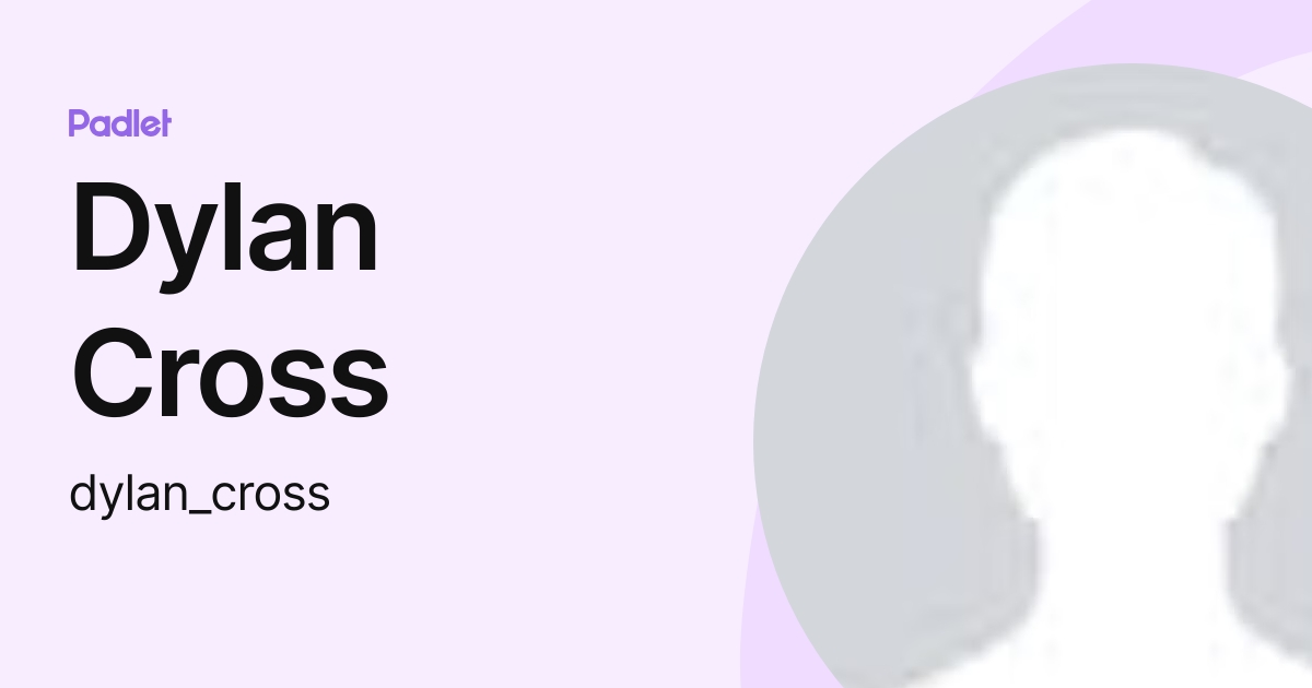 Dylan Cross (dylan_cross) profile | Padlet