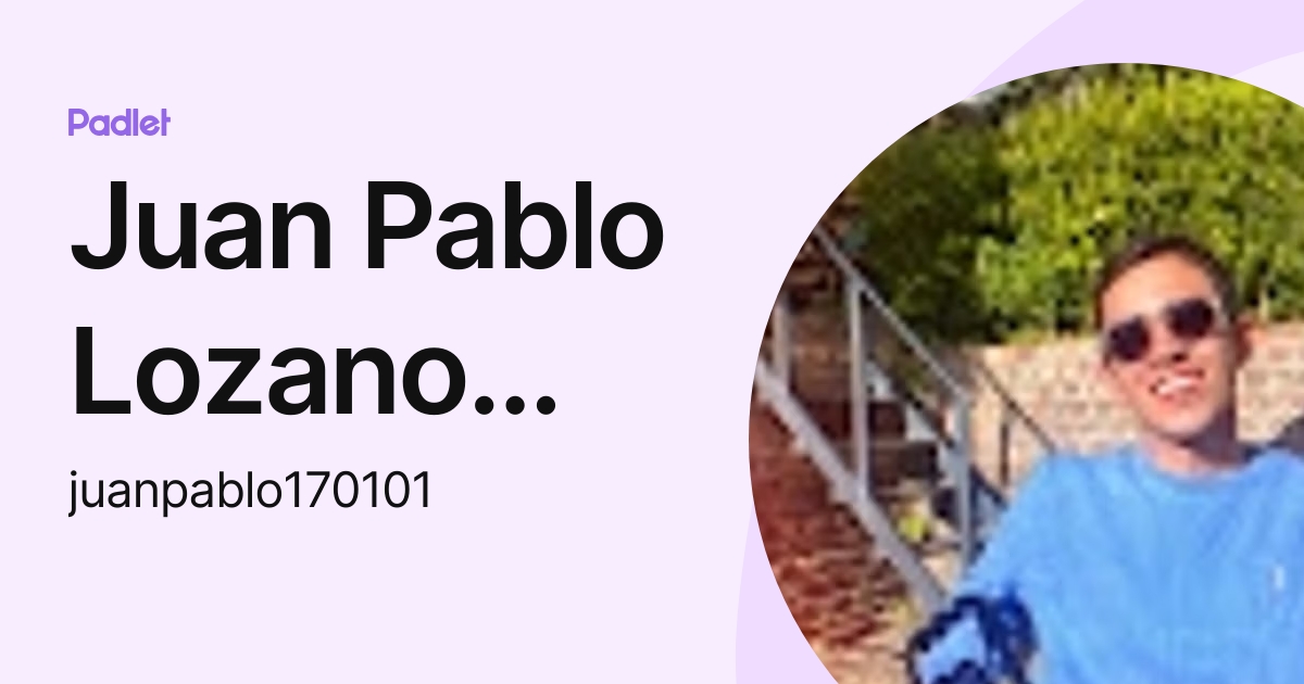 Juan Pablo Lozano Salas (juanpablo170101) profile | Padlet