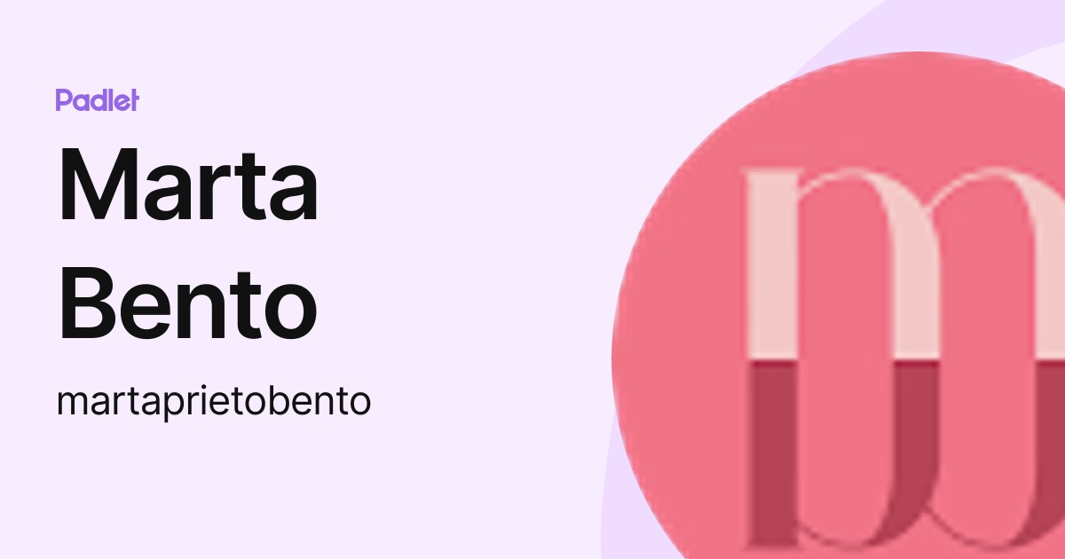 Marta Bento (martaprietobento) profile | Padlet