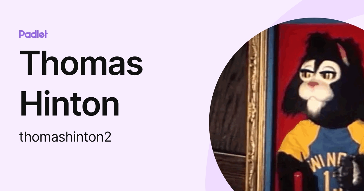 Thomas Hinton (thomashinton2) profile | Padlet