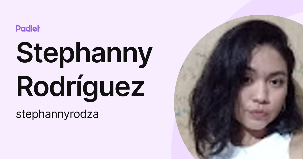Stephanny Rodríguez (stephannyrodza) profile | Padlet