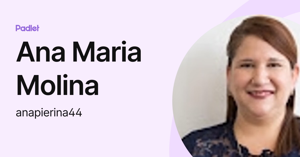 Ana Maria Molina (anapierina44) profile | Padlet
