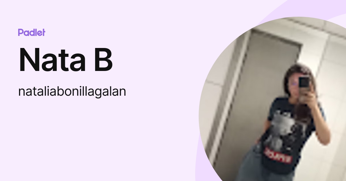 Nata B (nataliabonillagalan) profile | Padlet