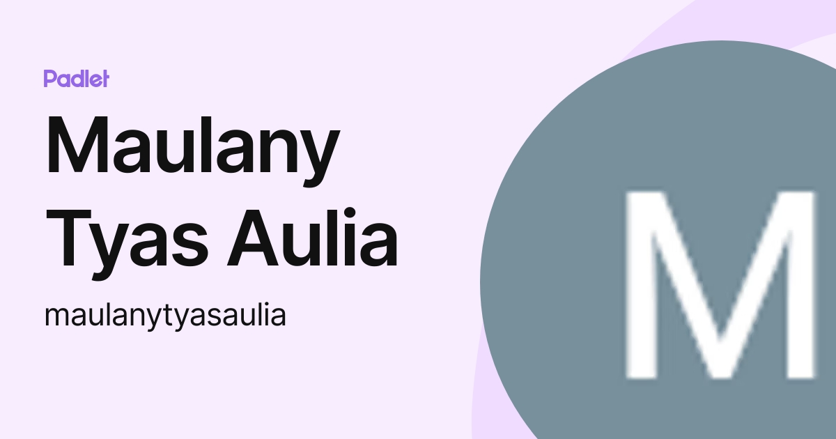 Maulany Tyas Aulia (maulanytyasaulia) profile | Padlet