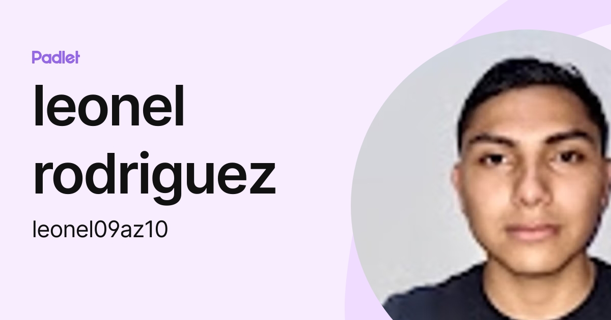leonel rodriguez (leonel09az10) profile | Padlet
