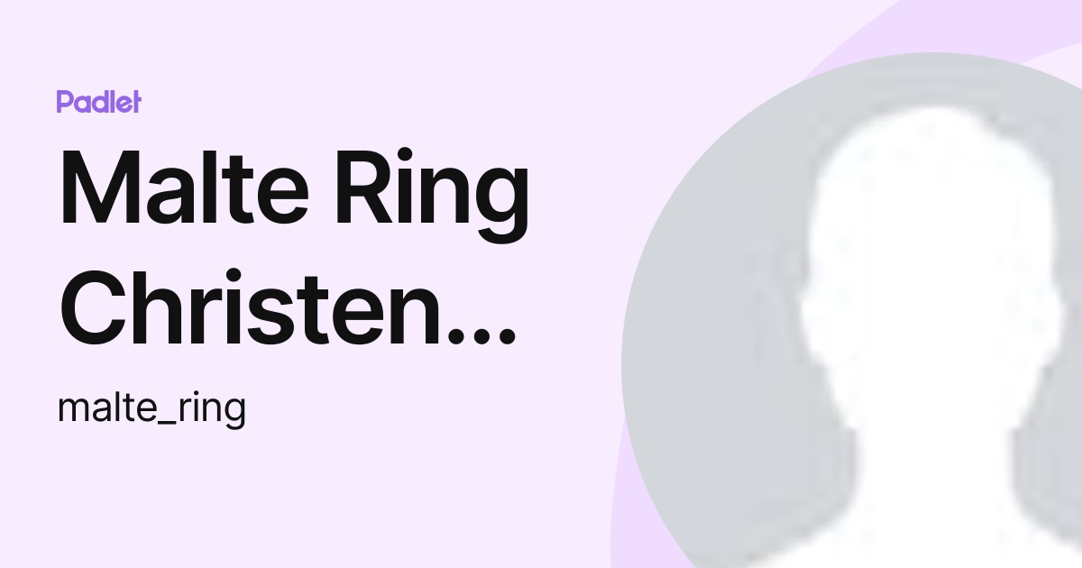 Malte Ring Christensen (malte_ring) profile | Padlet
