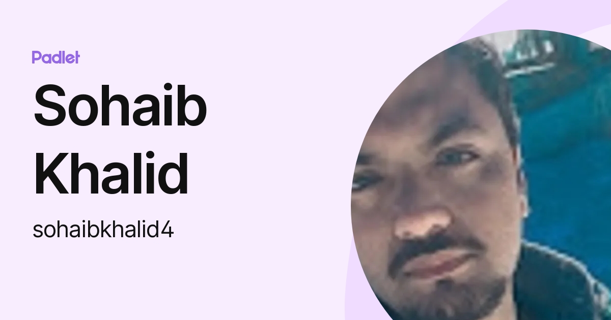 Sohaib Khalid (sohaibkhalid4) profile | Padlet