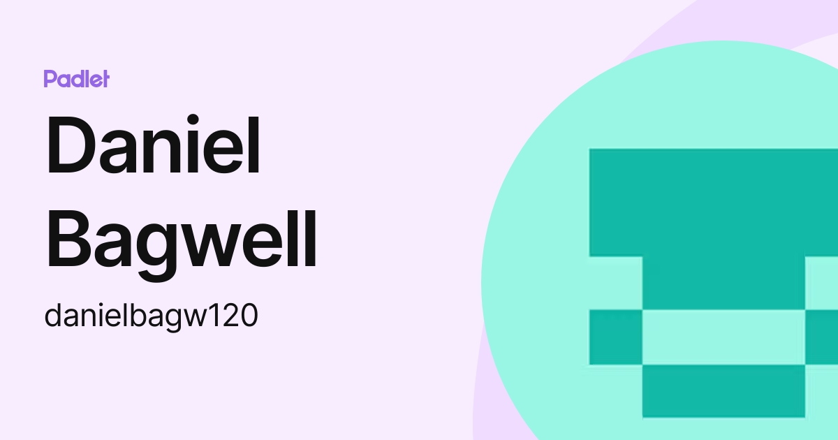 Daniel Bagwell (danielbagw120) profile | Padlet