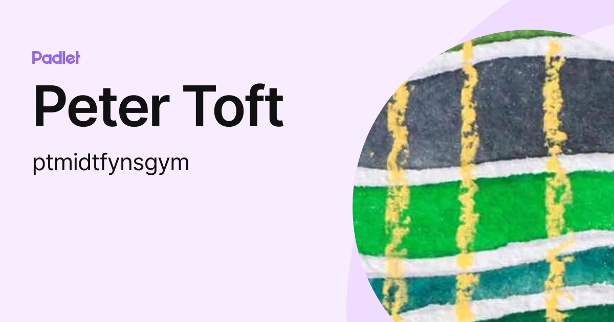Peter Toft (ptmidtfynsgym) profile | Padlet