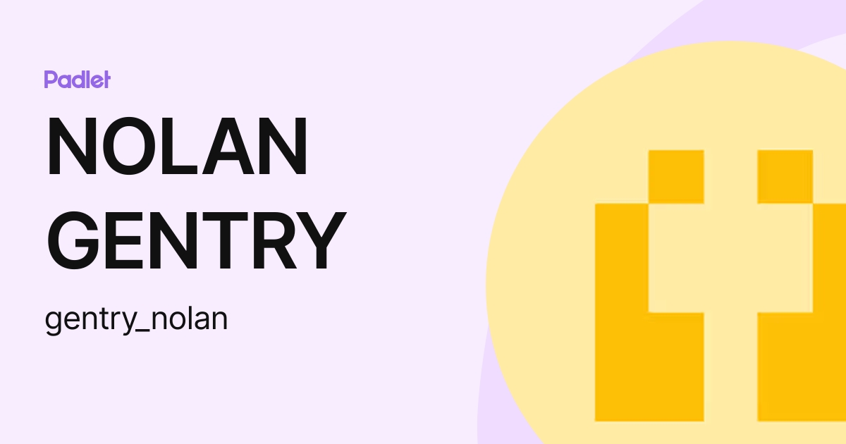 NOLAN GENTRY (gentry_nolan) profile | Padlet