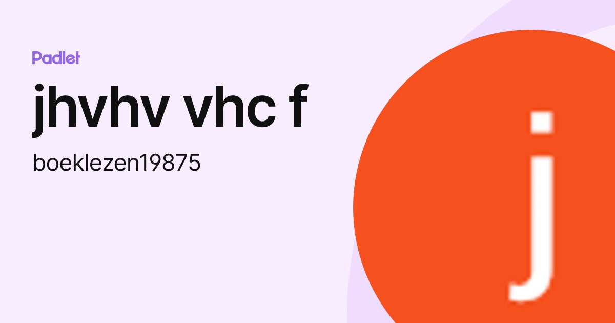jhvhv vhc f (boeklezen19875) profile | Padlet
