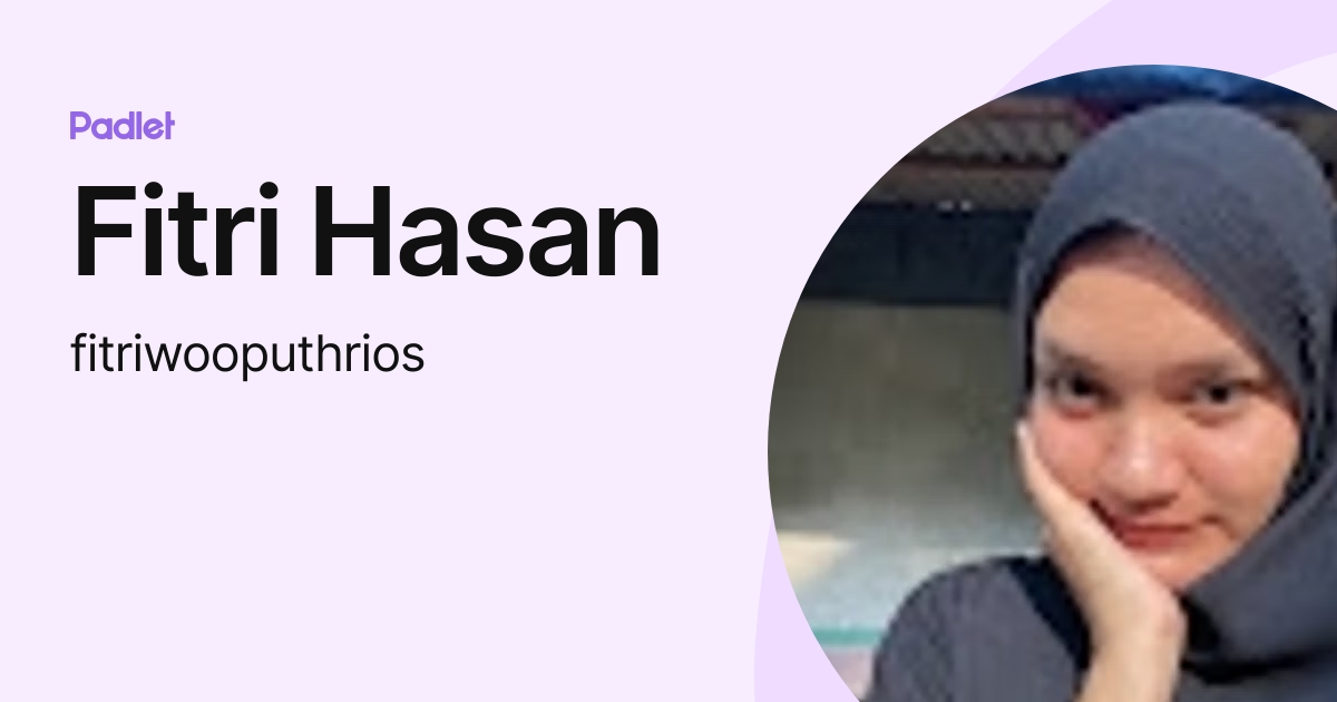 Fitri Hasan (fitriwooputhrios) profile | Padlet