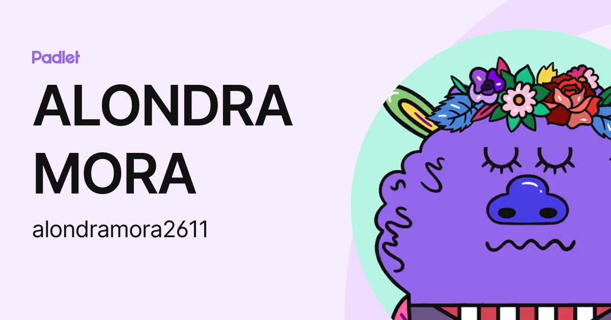 ALONDRA MORA (alondramora2611) profile | Padlet