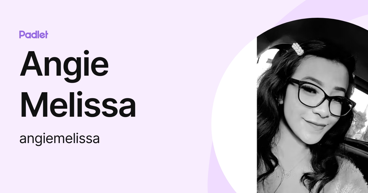 Angie Melissa (angiemelissa) profile | Padlet