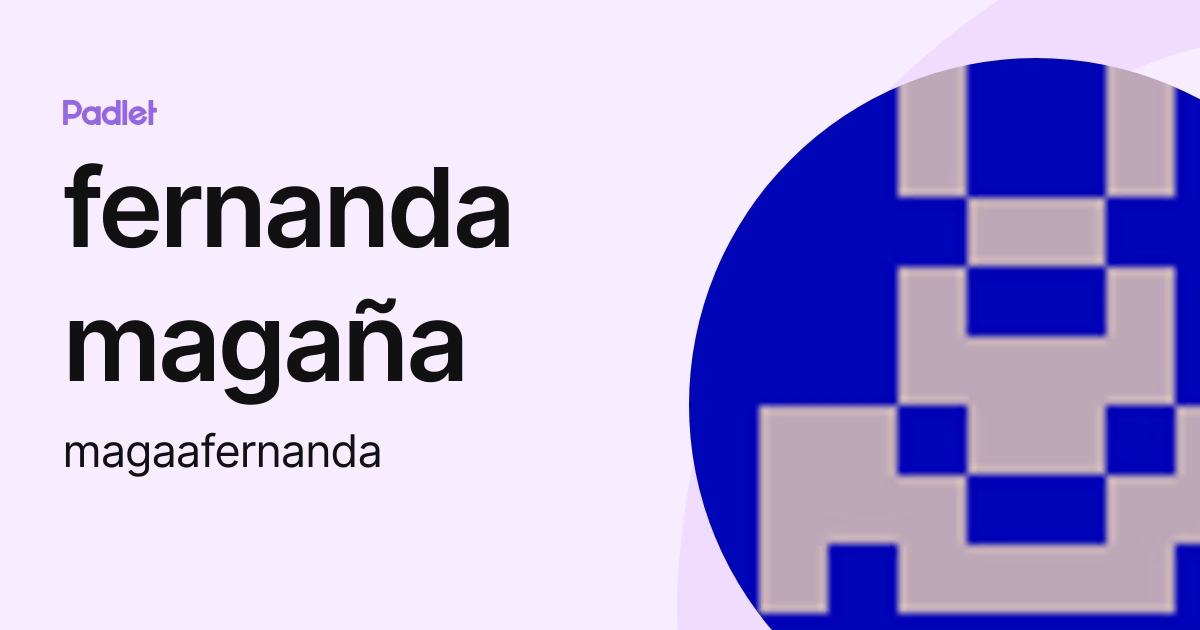 fernanda magaña (magaafernanda) profile | Padlet