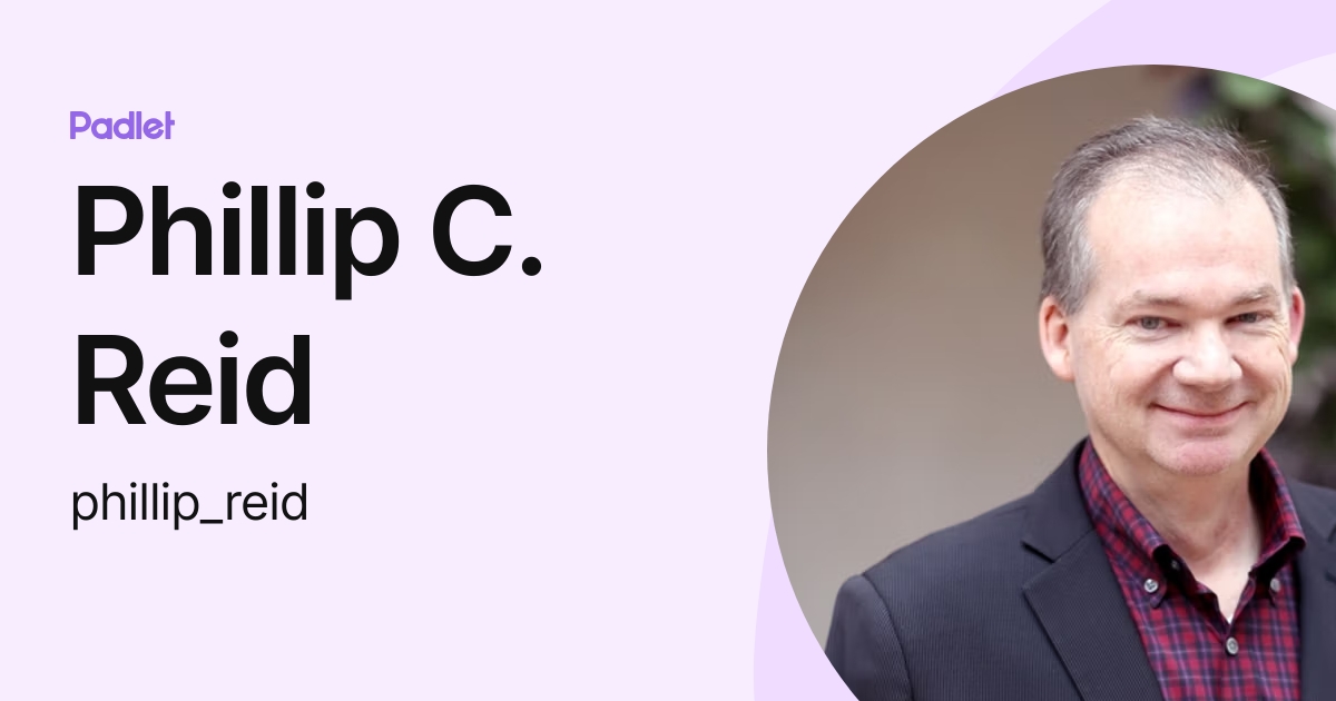 Phillip C. Reid (phillip_reid) profile | Padlet