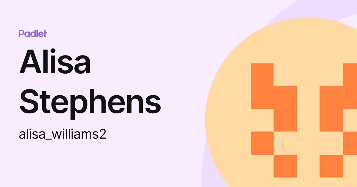 Alisa Stephens (alisa_williams2) profile | Padlet