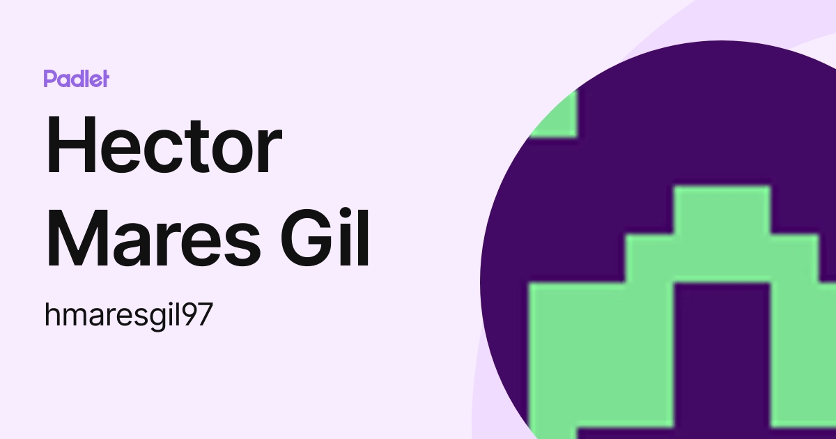 Hector Mares Gil (hmaresgil97) profile | Padlet