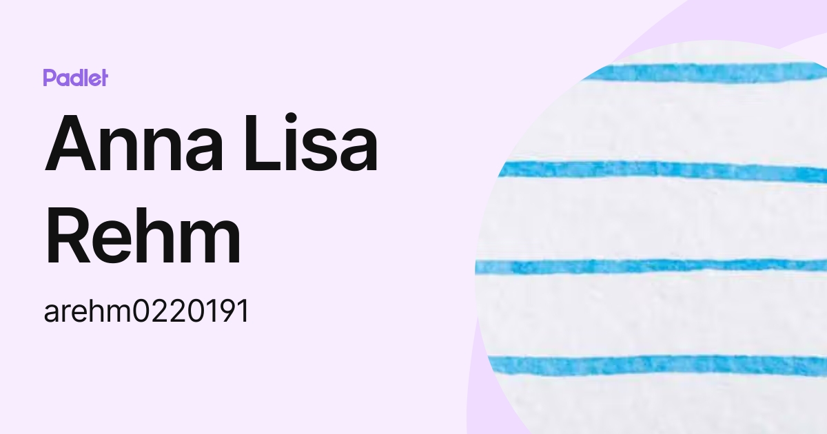 Anna Lisa Rehm (arehm0220191) profile | Padlet