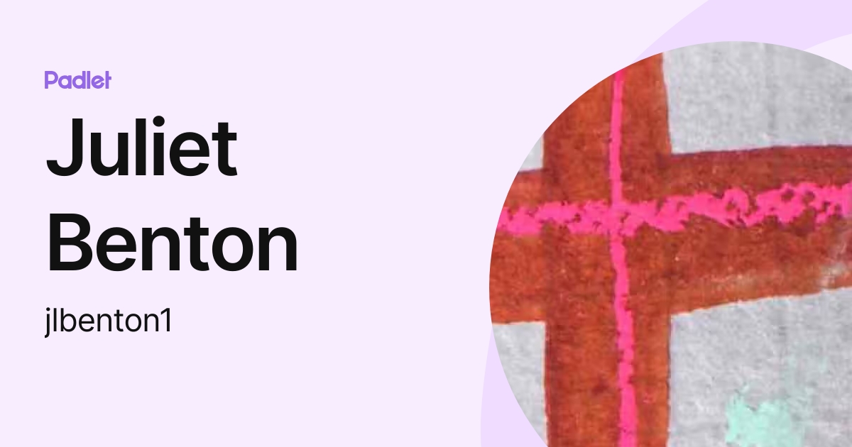 Juliet Benton (jlbenton1) profile | Padlet