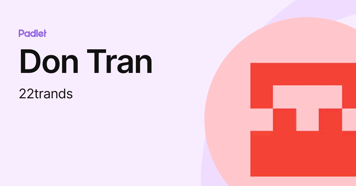 Don Tran (22trands) profile | Padlet