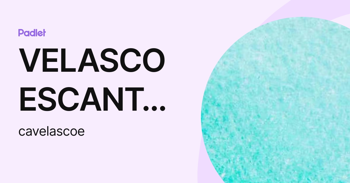 VELASCO ESCANTA CRISTOPHER ALEXANDER (cavelascoe) profile | Padlet