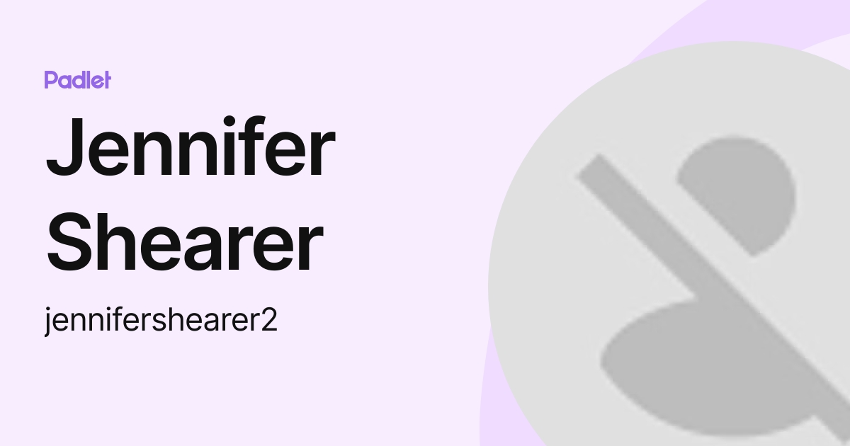 Jennifer Shearer (jennifershearer2) profile | Padlet