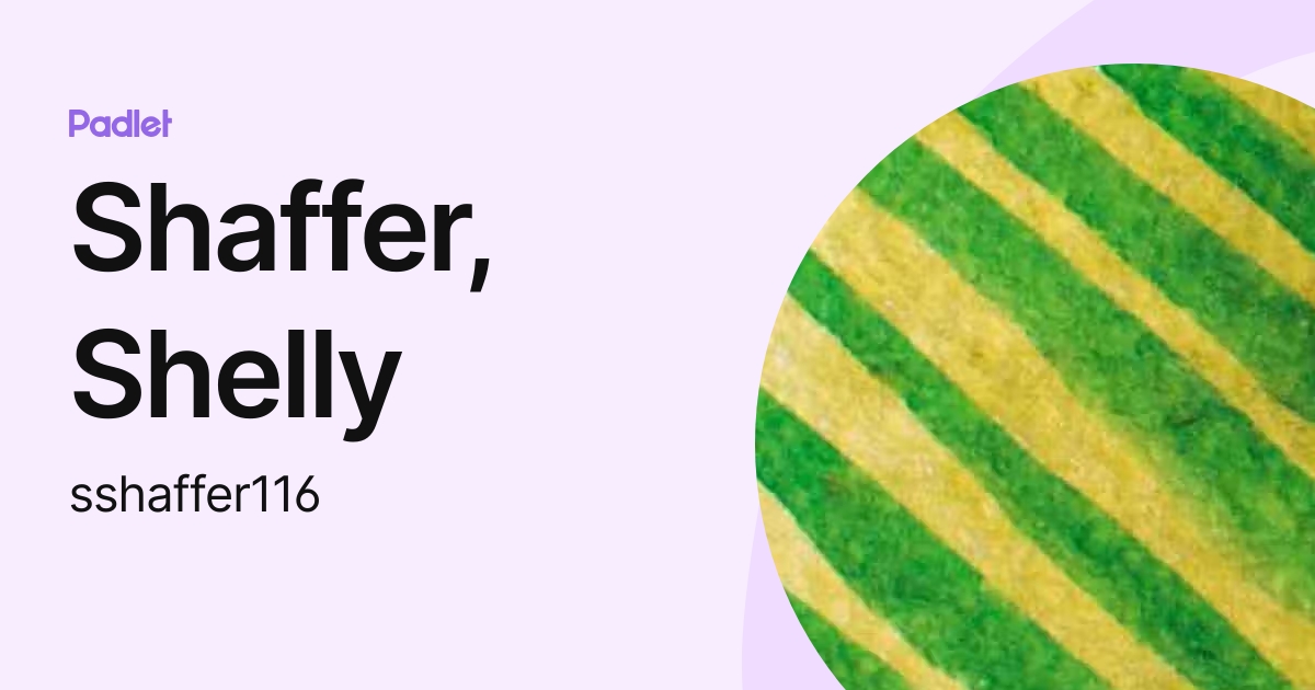 Shaffer, Shelly (sshaffer116) profile | Padlet