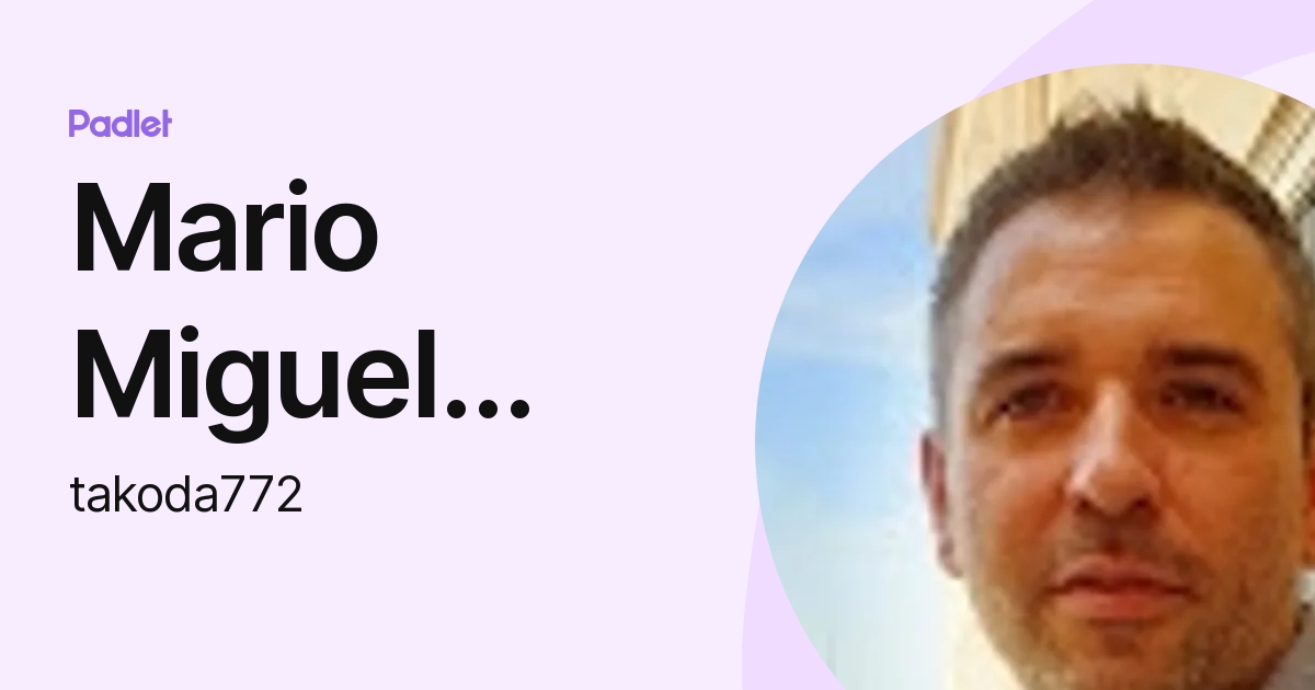 Mario Miguel Hernández (takoda772) profile | Padlet