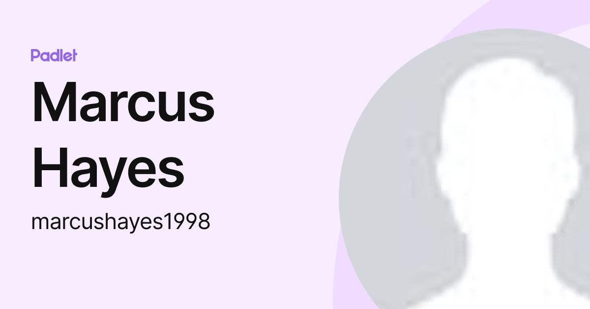 Marcus Hayes (marcushayes1998) profile | Padlet