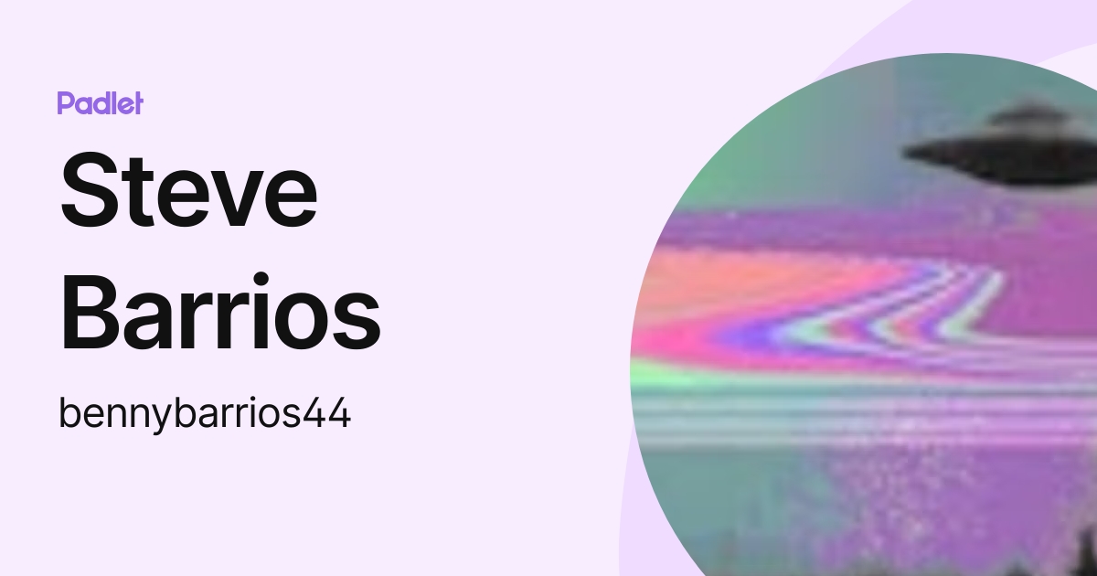 Steve Barrios (bennybarrios44) profile | Padlet