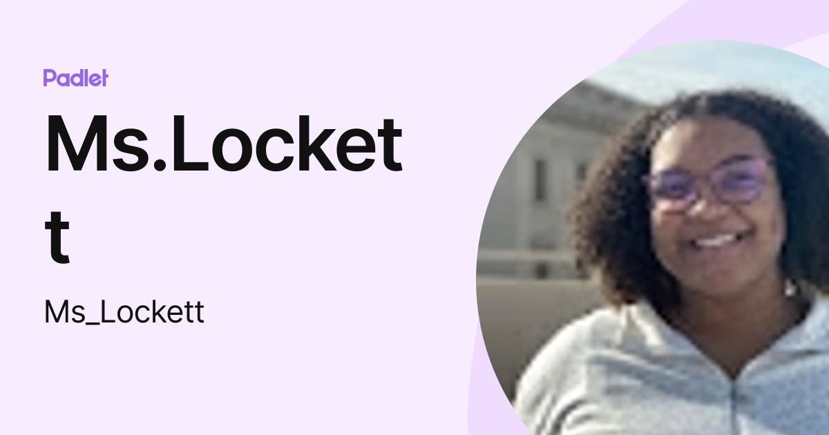 Ms.Lockett (Ms_Lockett) profile | Padlet