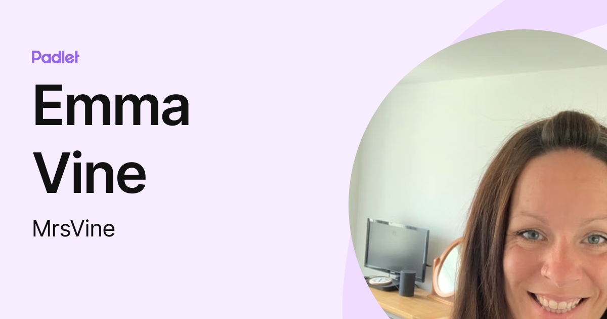 Emma Vine (MrsVine) profile | Padlet