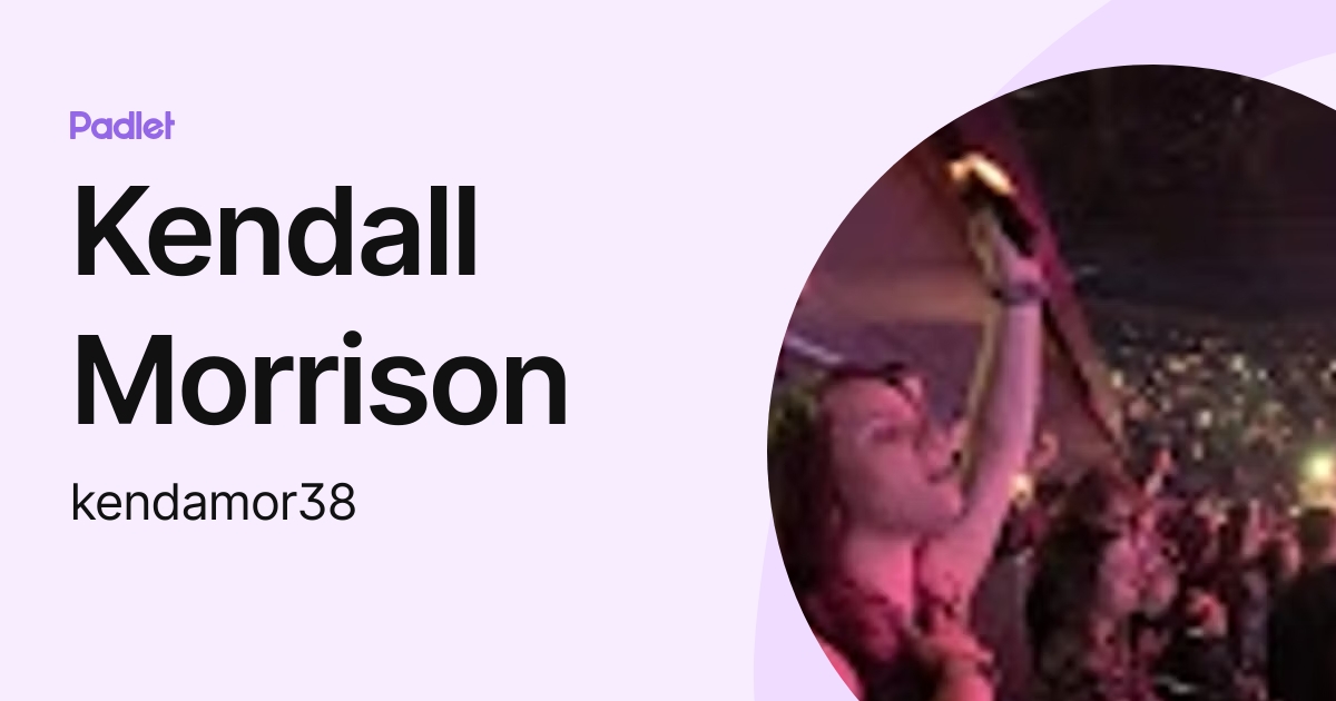 Kendall Morrison (kendamor38) profile | Padlet