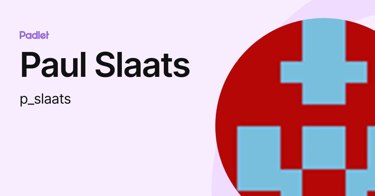 Paul Slaats (p_slaats) profile | Padlet