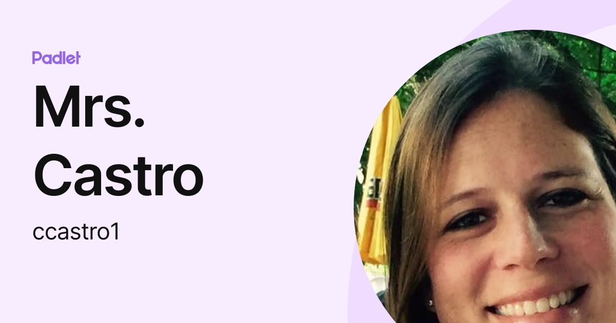 Mrs. Castro (ccastro1) profile | Padlet