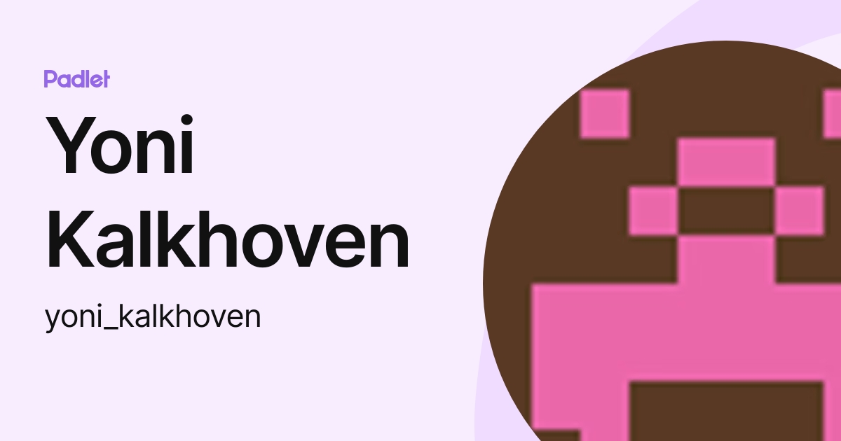 Yoni Kalkhoven (yoni_kalkhoven) profile | Padlet