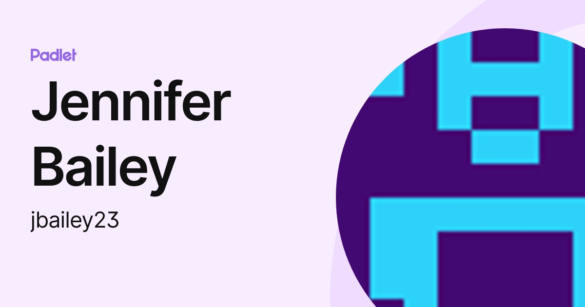 Jennifer Bailey (jbailey23) profile | Padlet
