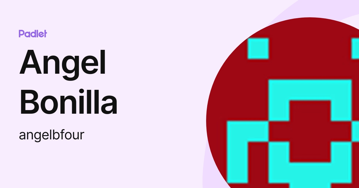 Angel Bonilla (angelbfour) profile | Padlet