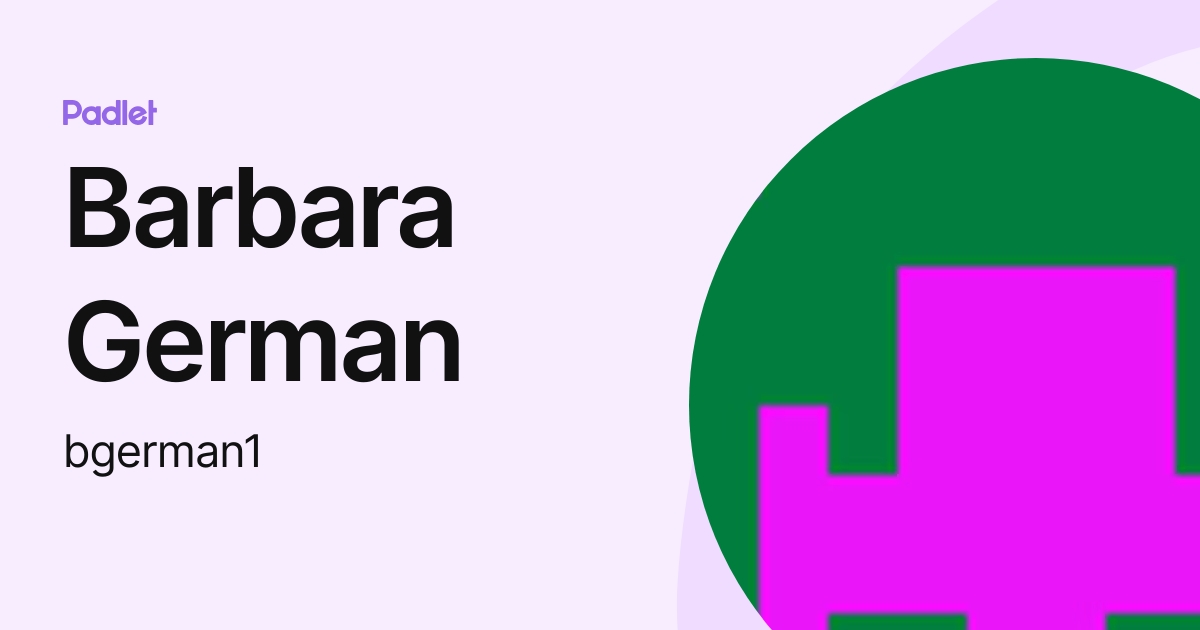 Barbara German (bgerman1) profile | Padlet