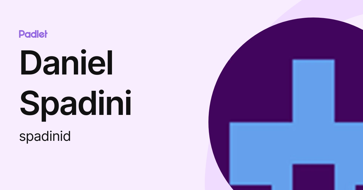Daniel Spadini (spadinid) profile | Padlet